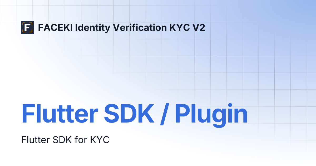 Flutter SDK / Plugin | FACEKI Identity Verification KYC V2