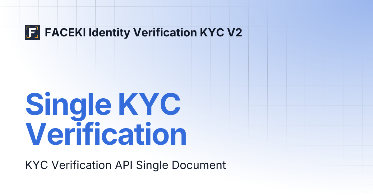 Single KYC Verification | FACEKI Identity Verification KYC V2