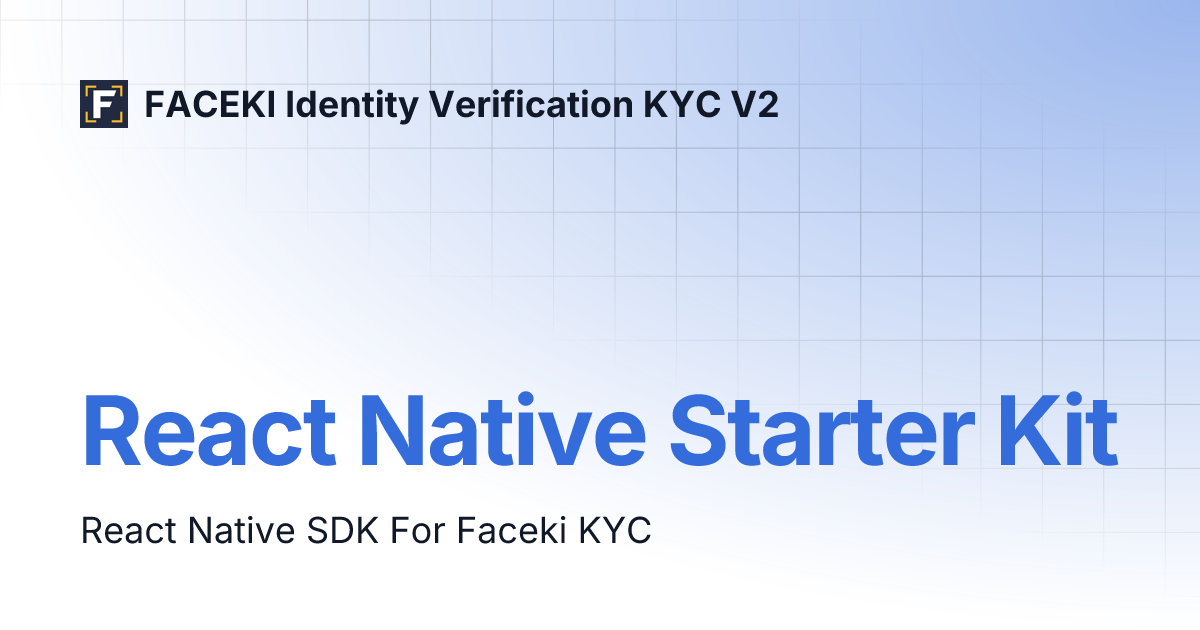 React Native Starter Kit | FACEKI Identity Verification KYC V2